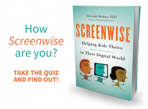 How Screenwise Are You? - Devorah Heitner
